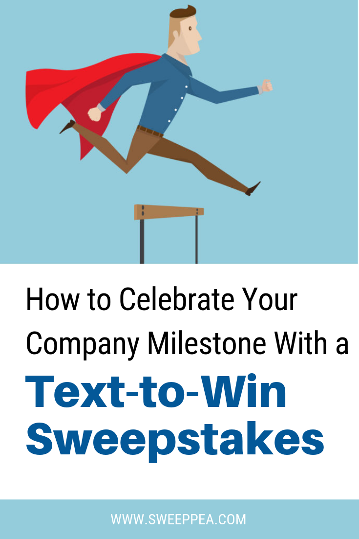Celebrate Your Company Milestone With a Text to Win Sweepstakes ...